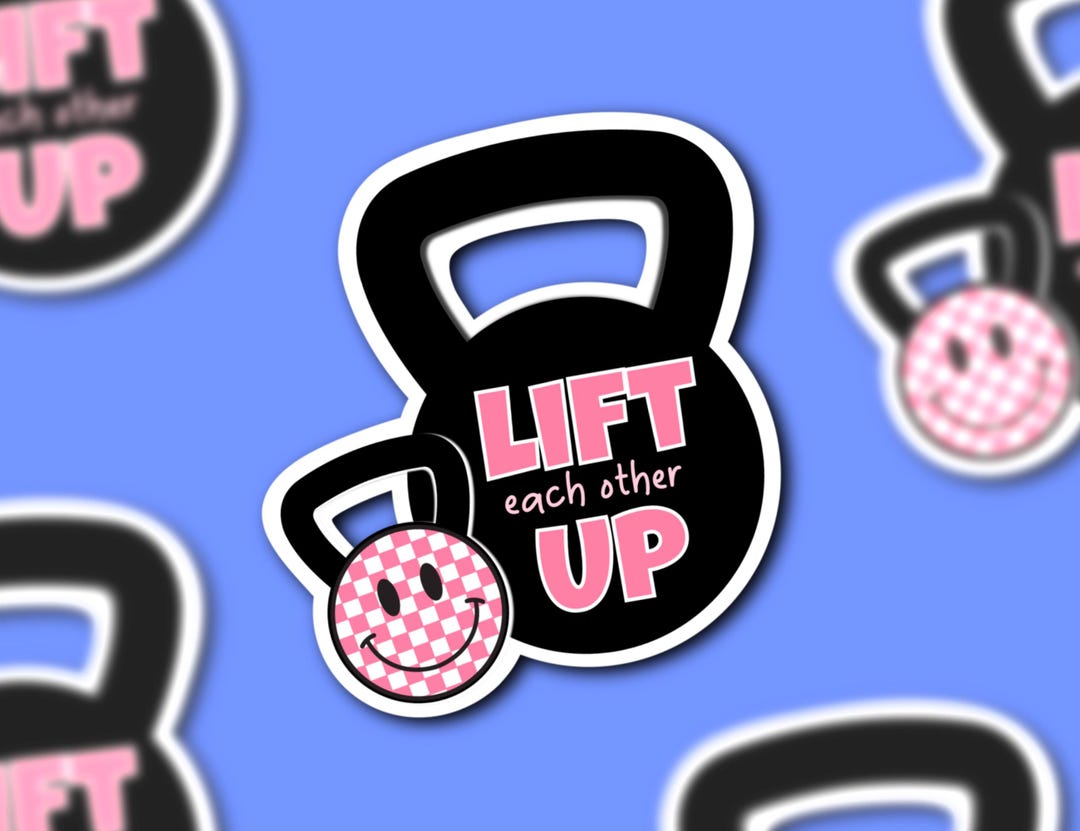 Lift Each Other up Smiley Sticker, Lifting Sticker, Kettle Bell ...