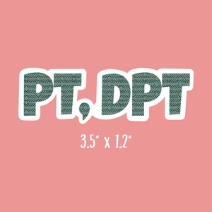 PT, DPT Doctor of Physical Therapy Sticker, Physical Therapist Sticker ...