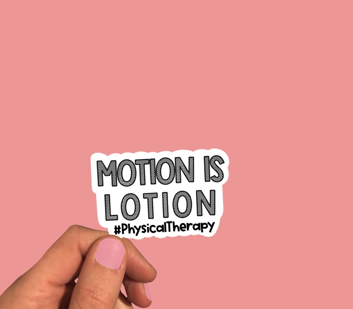 Motion is Lotion Physical Therapy Sticker Physical Therapist - Etsy