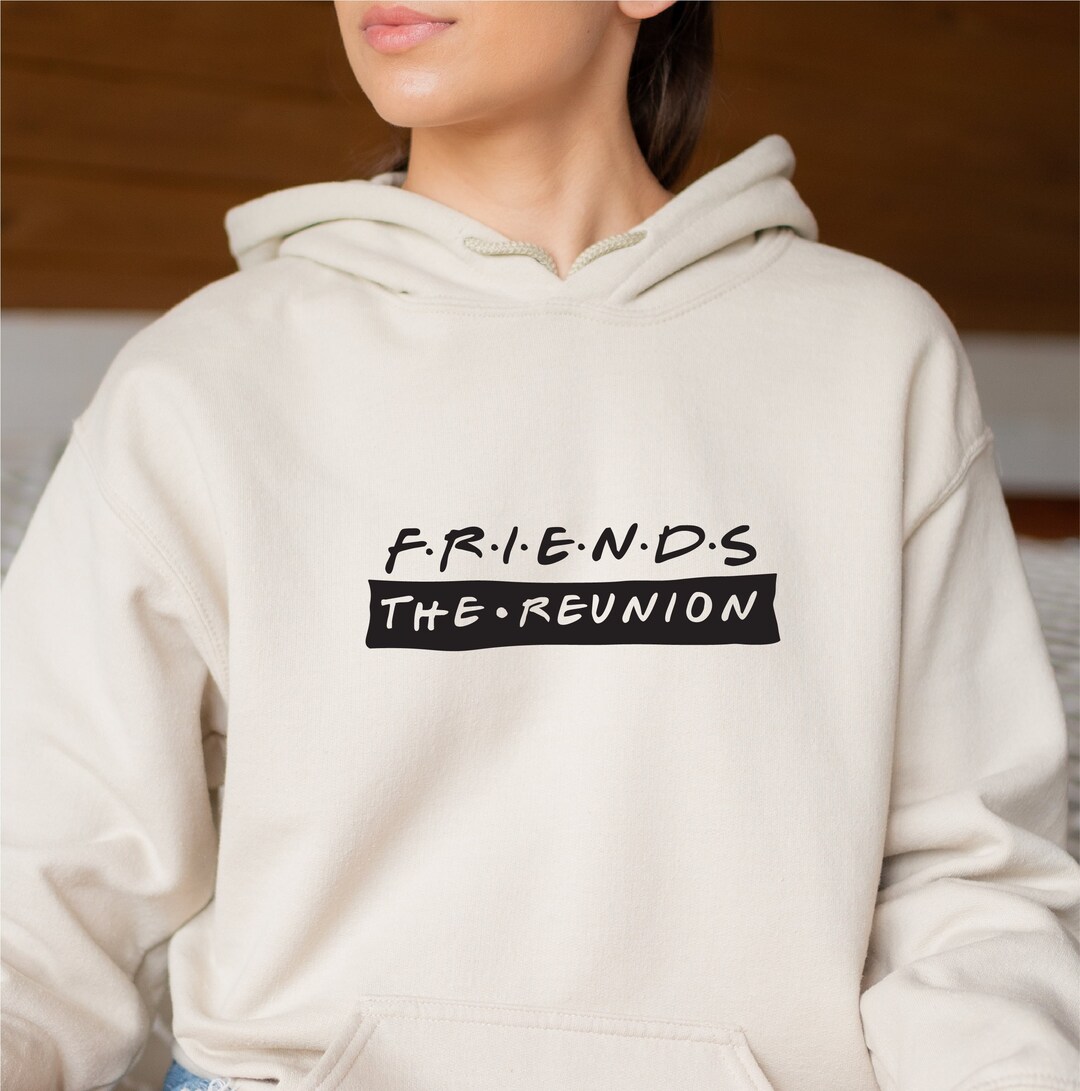 Friends the Reunion 2021 Hoodie, Reunion Hoodie, Friends TV Show Hoodie ...
