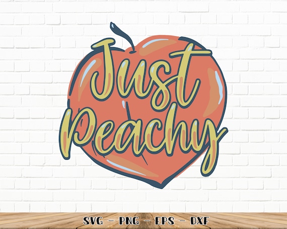Just Peachy SVG / Inspirational / Sublimation / Cricut / Png / | Etsy