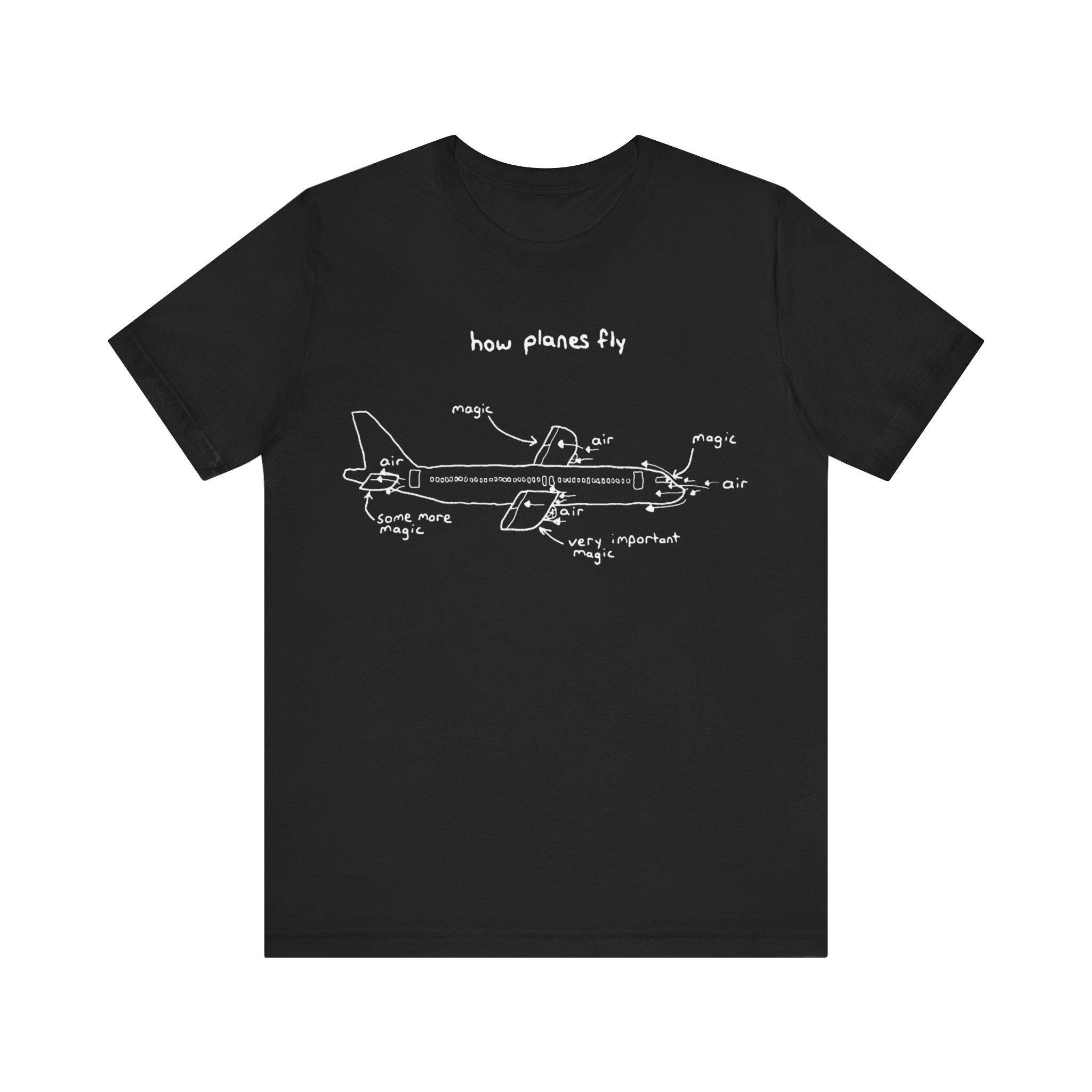 How Planes Fly - It's Magic - Soft Cotton Unisex Tee, Aviation Pilot ...