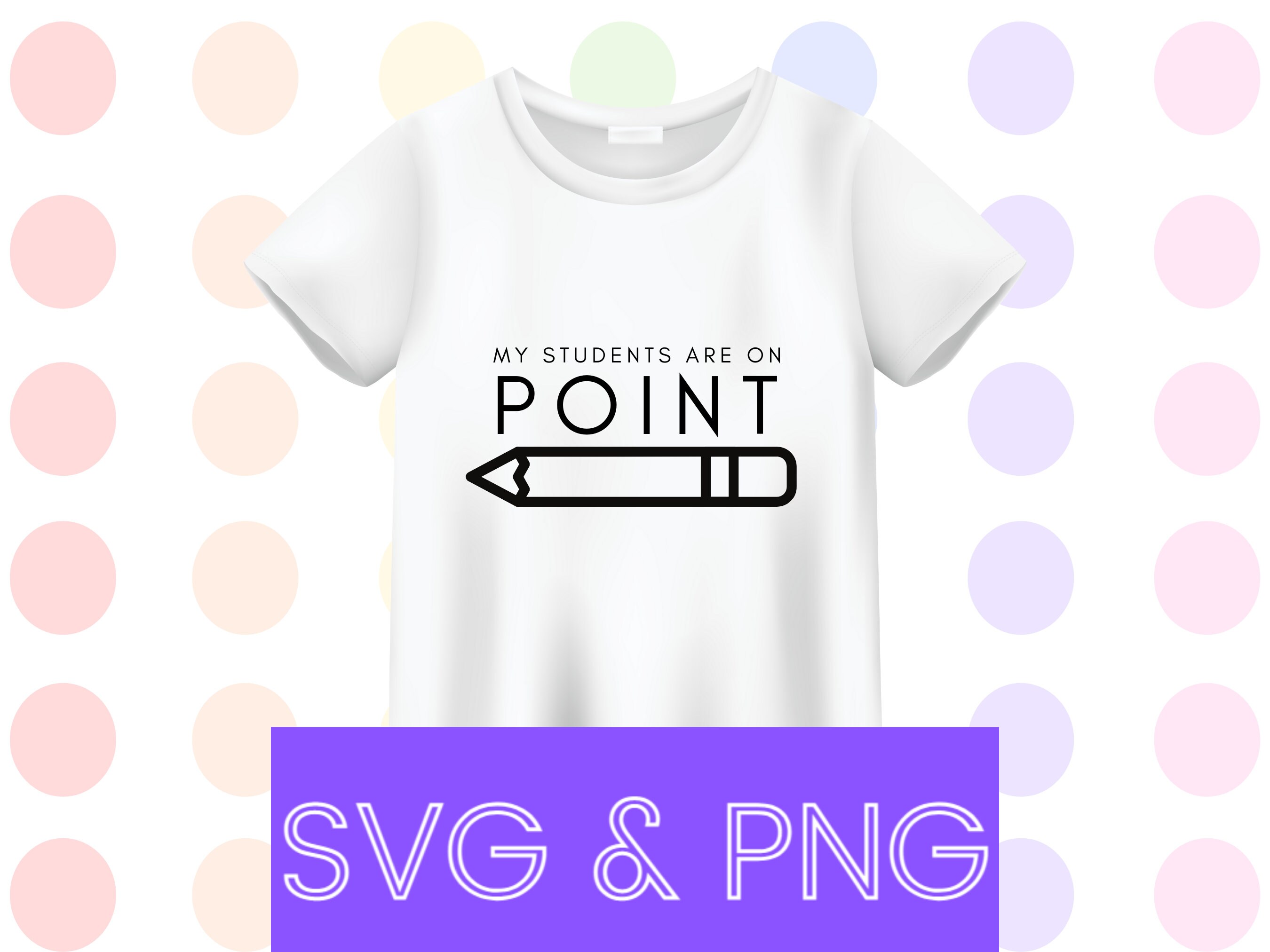 My Students Are on Point - SVG & PNG - Digital Download - Teacher ...