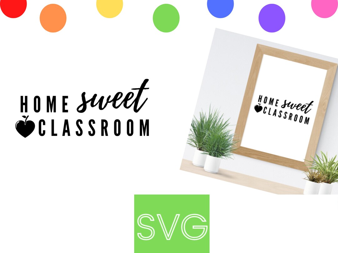 Home Sweet Classroom SVG - Digital Download - Etsy