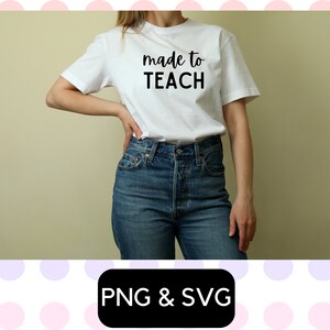 Made to Teach PNG & SVG for Cricut, Design, T-shirts, Totes Teachers ...