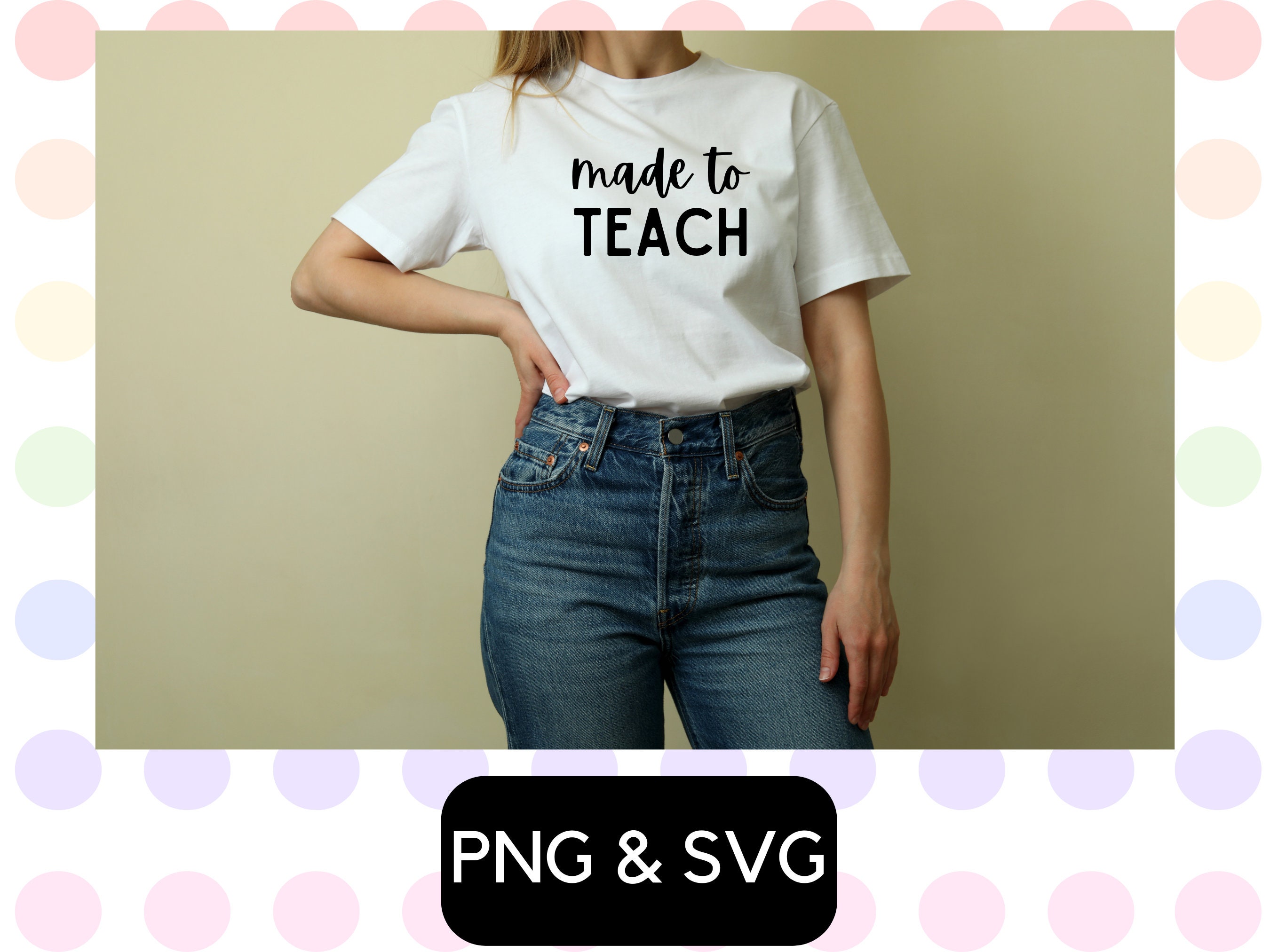 Made to Teach PNG & SVG for Cricut, Design, T-shirts, Totes - Teachers ...