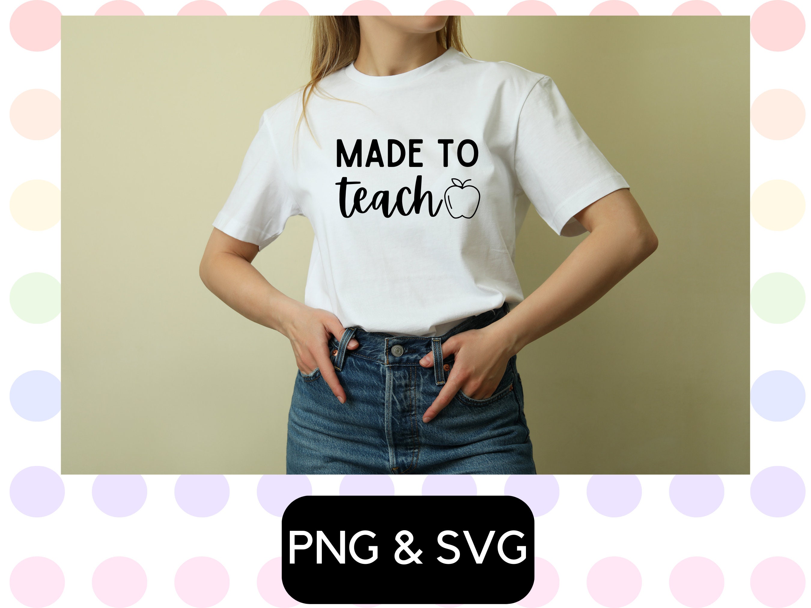Made to Teach PNG & SVG for Cricut, Design, T-shirts, Totes - Teachers ...