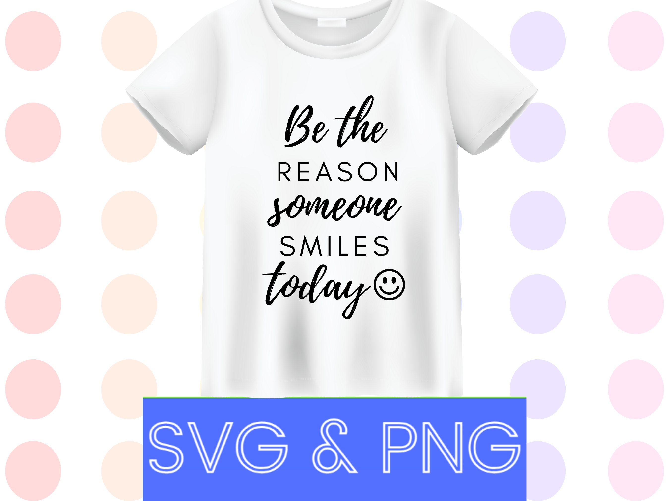 Be the Reason Someone Smiles Today, SVG and PNG, Teacher, Educator ...