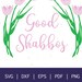 Good Shabbos Svg Good Shabbos Flowers Svg Good Shabbos Png Hebrew Svg ...