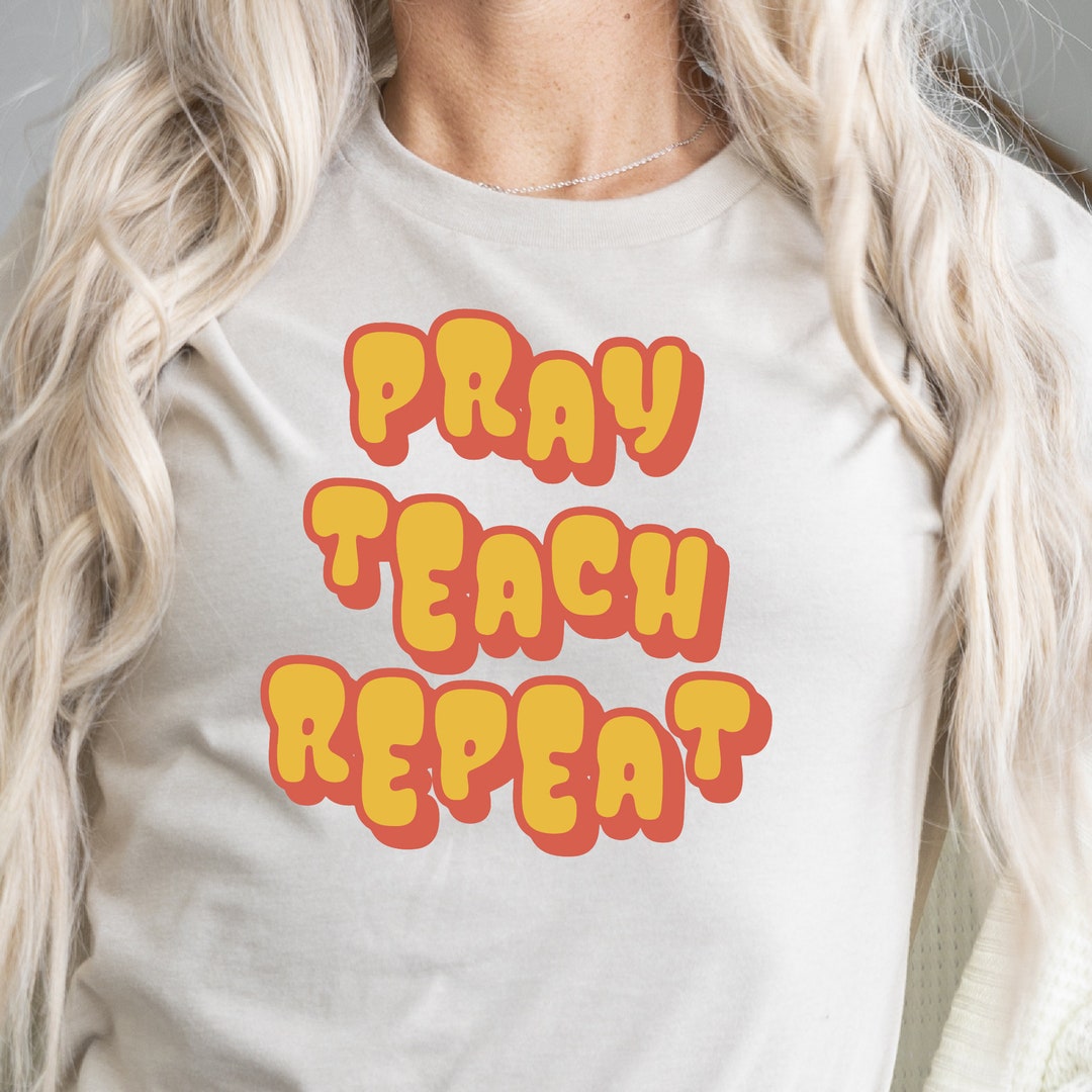 Pray Teach Repeat Svg | Christian Teacher Svg | Christian Teacher Png ...