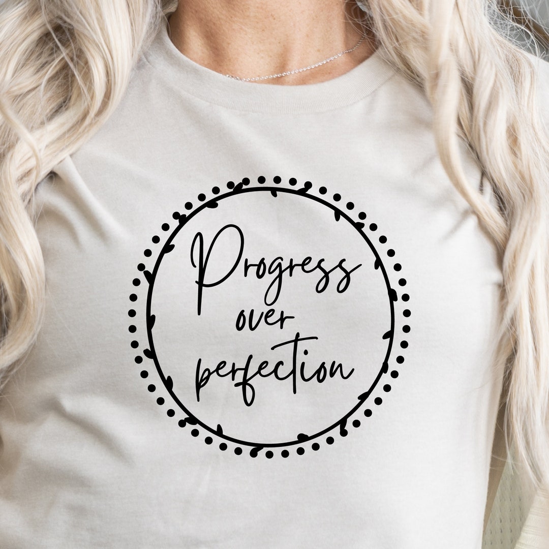 Progress Over Perfection Svg, Motivational Svg, Mental Health Svg ...