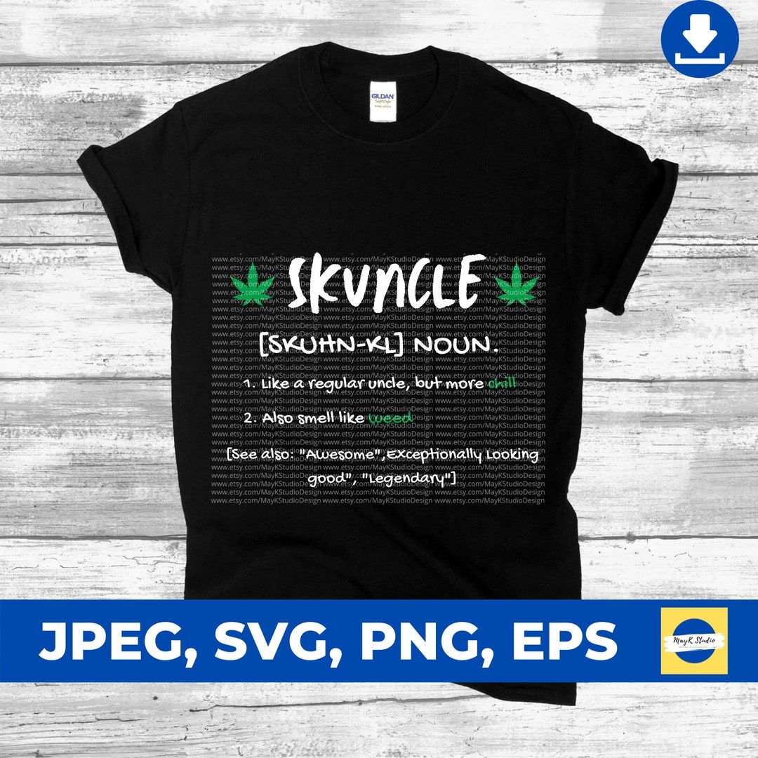 Skuncle Svg, Skuncle Definition Svg, Weed Svg, Weed Uncle Svg, Digital ...