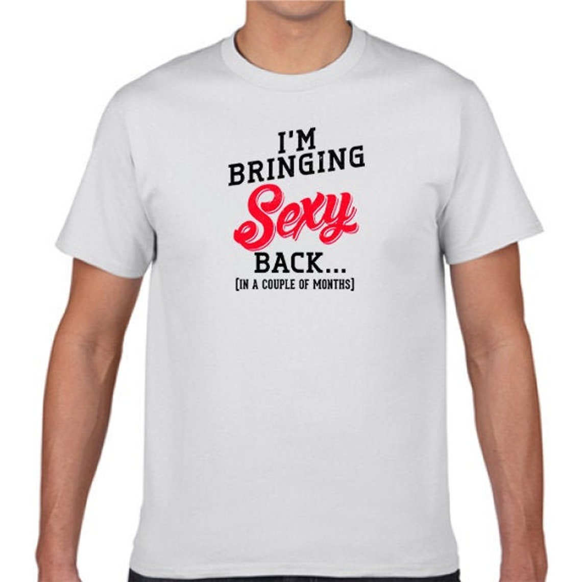 Im Bringing Sexy Back In A Couple Of Months Funny Trendy Etsy
