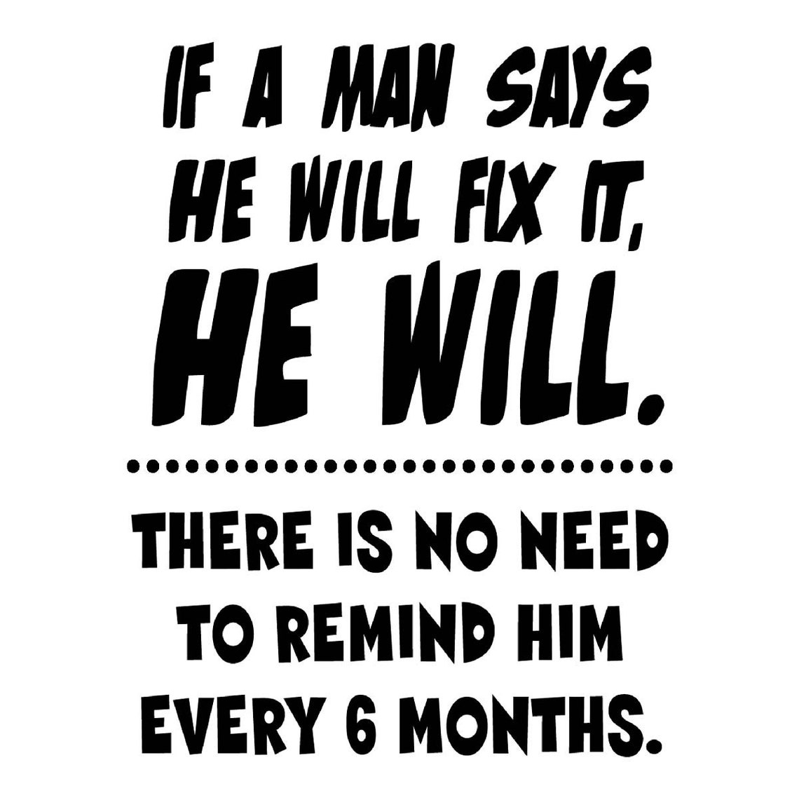 If A Man Says He Will Fix It He Will Funny Clever Trendy | Etsy If A Man Says He Will Fix It He Will Funny Clever Trendy | Etsy