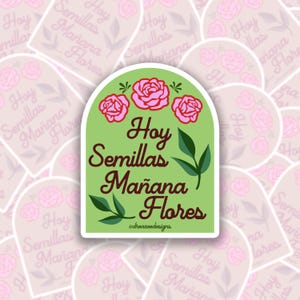 Hoy Semillas Mañana Flores Sticker – Spanish Quote Vinyl Sticker ...