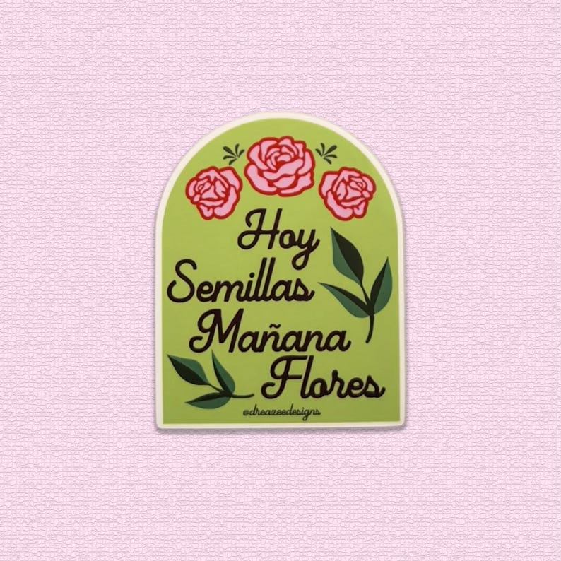 Hoy Semillas Mañana Flores Sticker – Spanish Quote Vinyl Sticker ...