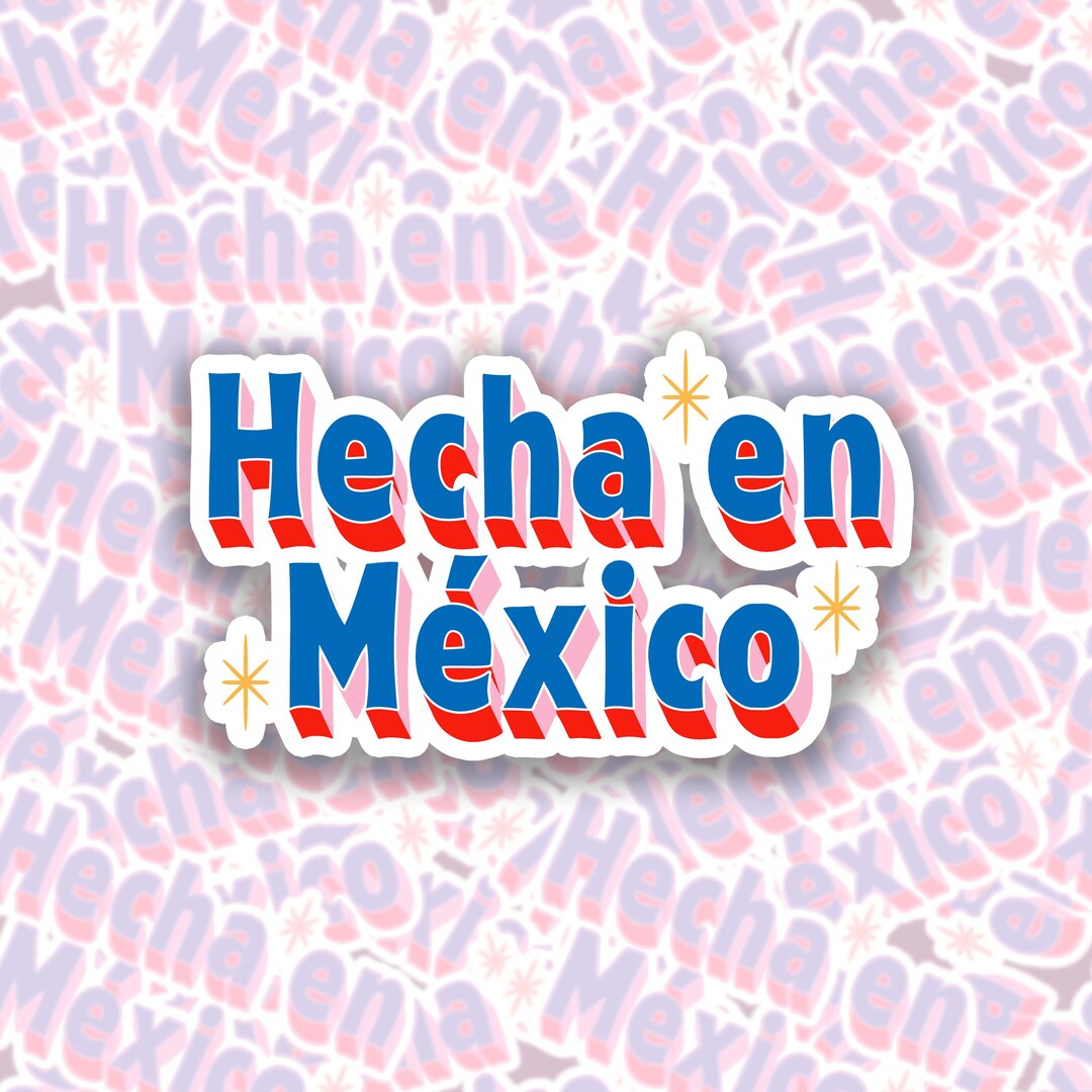 Hecha En México Sticker – Latina Pride Vinyl Sticker, Mexican Heritage ...