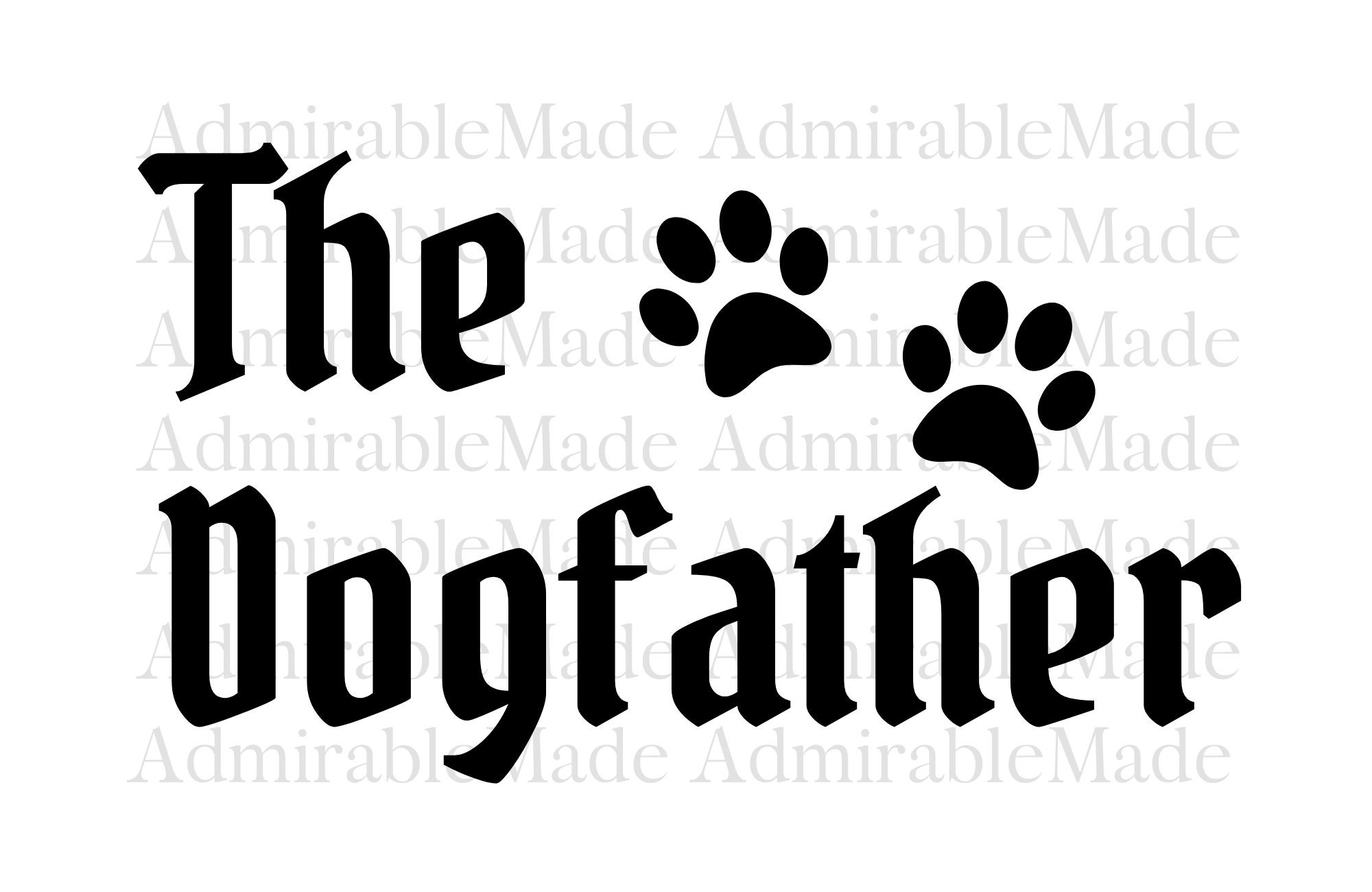 Dogfather SVG JPEG PNG File. to Use on Shirts, Mugs With Cricut ...