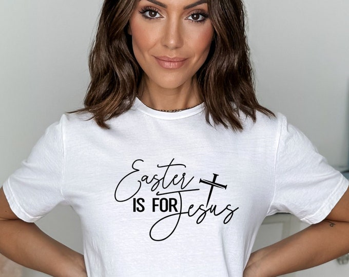 Easter is for Jesus Christian Adult Unisex Easter/spring T-shirt - Etsy