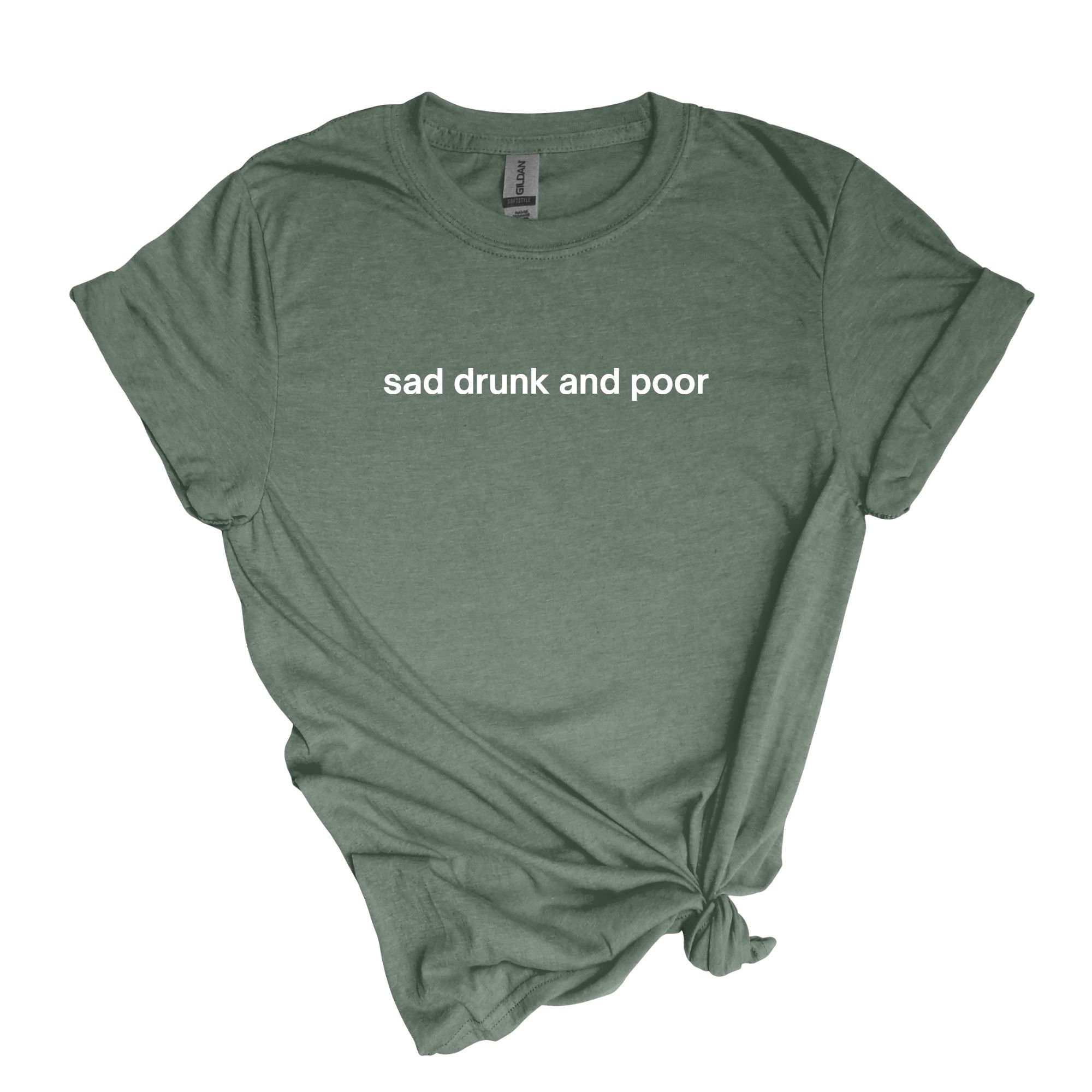 Sad Drunk and Poor Sarcastic Self-descriptive Adult Unisex - Etsy