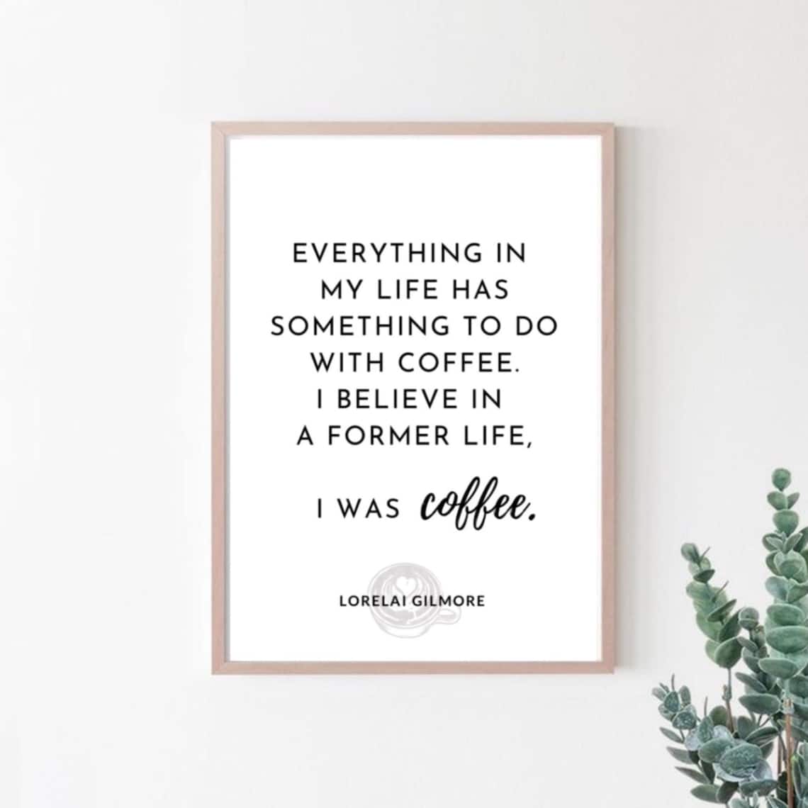 Gilmore Girls Inspired Quote Printable I Was Coffee Wall Art Instant ...