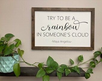Be A Rainbow in Someone Else's Cloud Maya Angelou Quote - Etsy