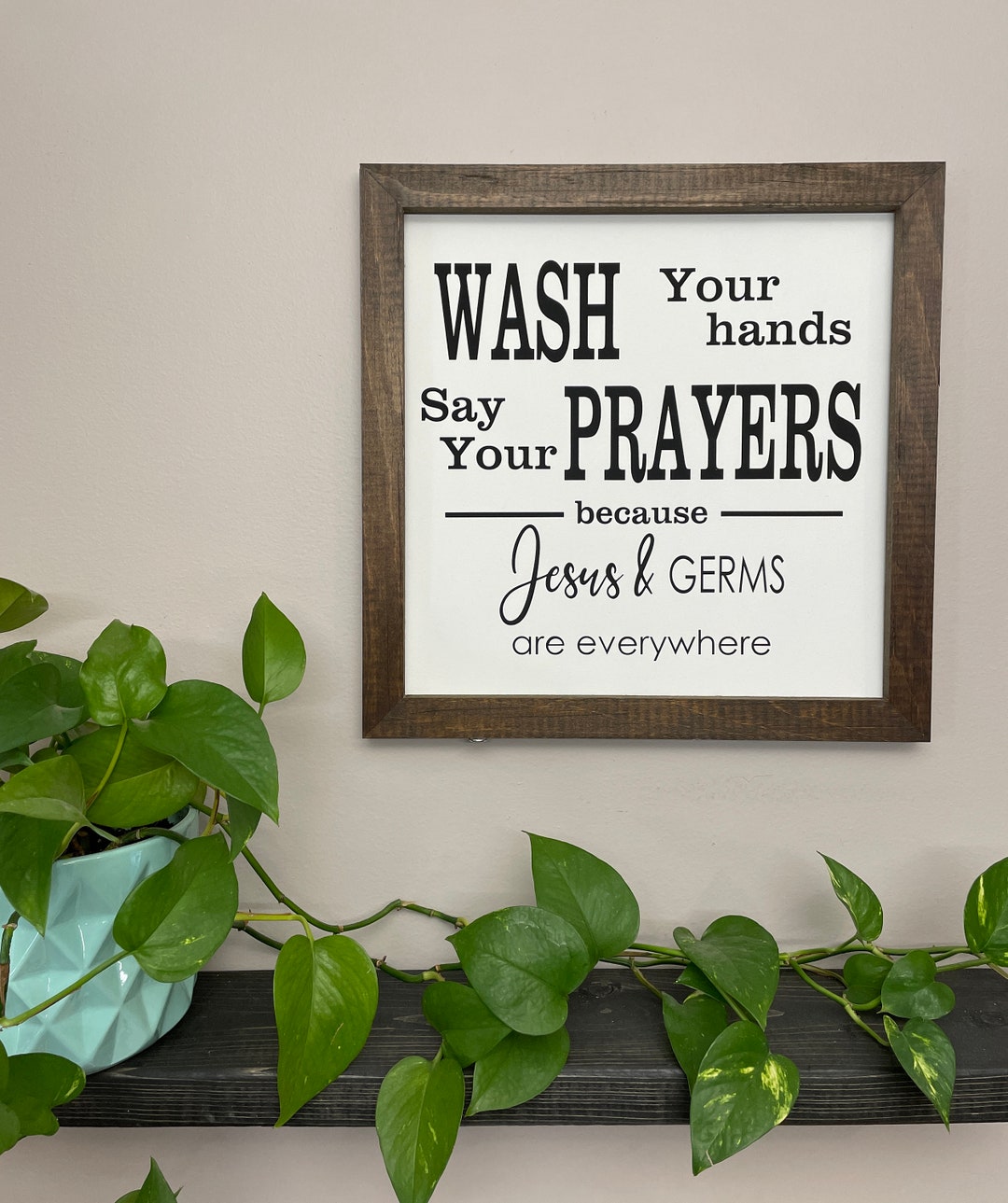 Christian Bathroom Sign, Christian Wall Decor, Wash Your Hands Say Your ...