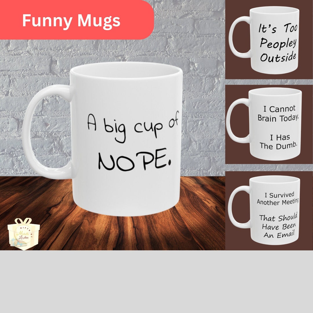 Funny Mug Gift, A Big Cup of Nope, Ceramic Mug, 11oz - Etsy