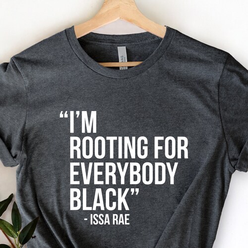 I'm Rooting for Everybody Black T-shirt Black - Etsy