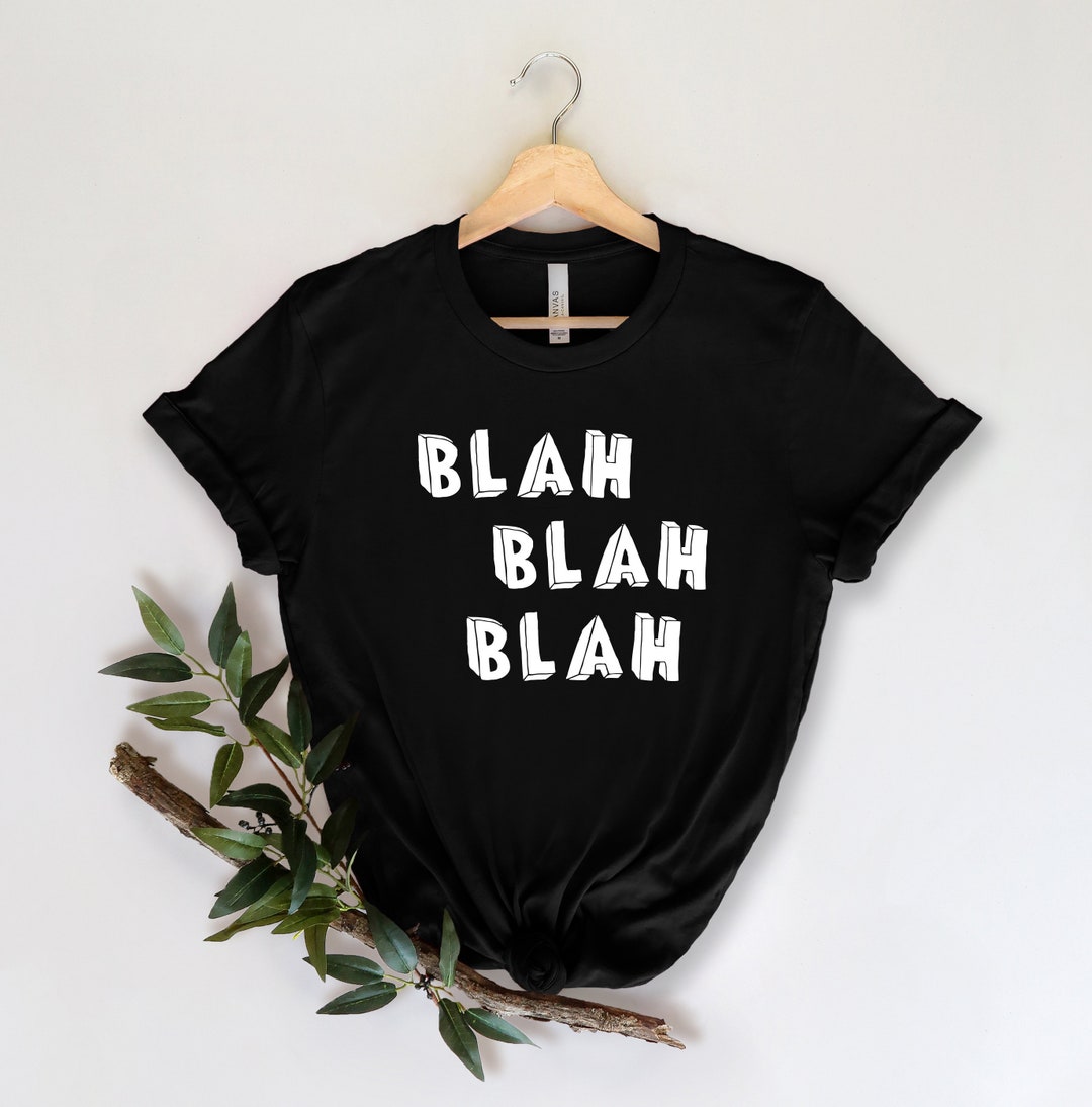 Blah Blah Blah Shirt, Graphic Tees for Women, Sarcastic Shirt ...