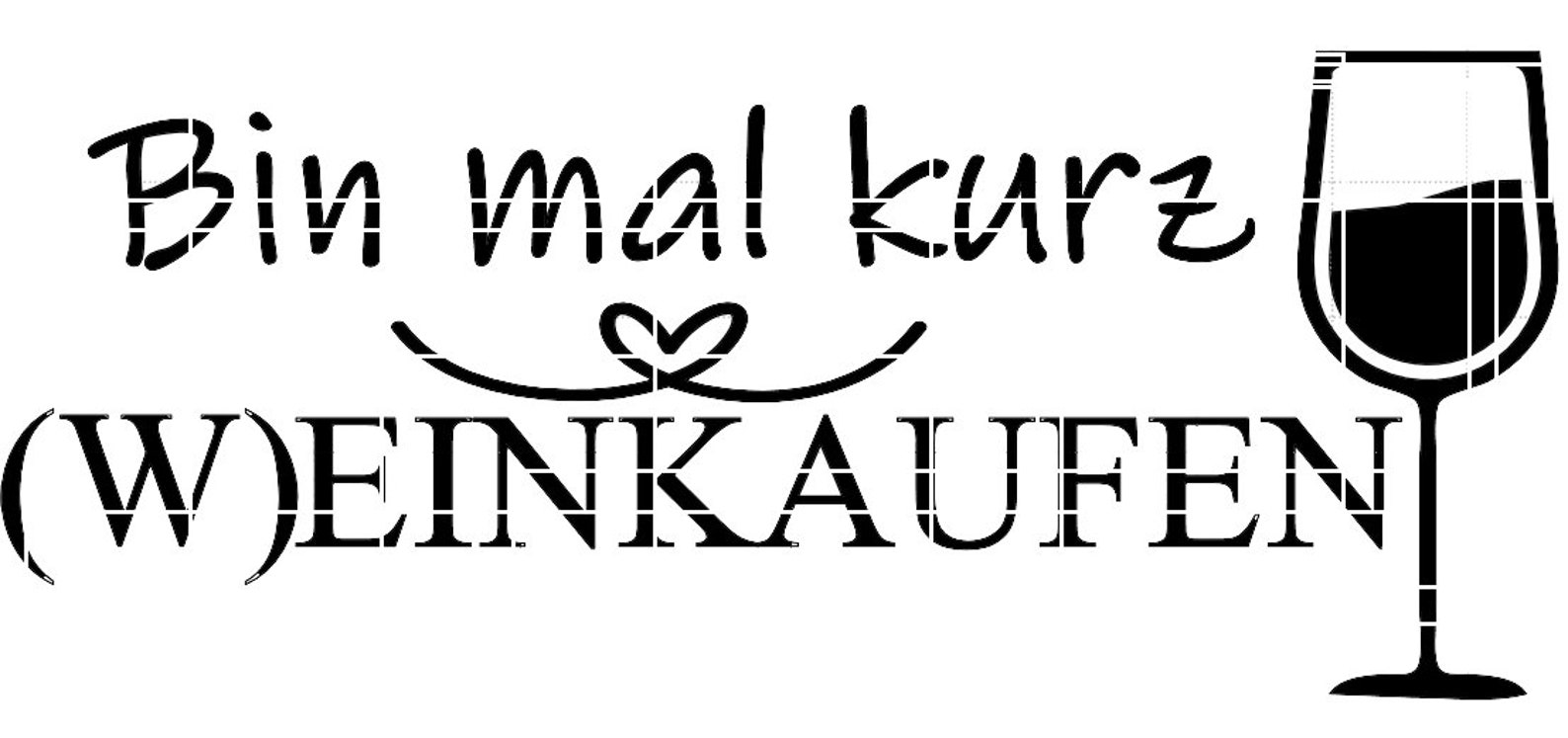 Plotterdatei Bin mal kurz Weinkaufen SVG Datei - Etsy.de