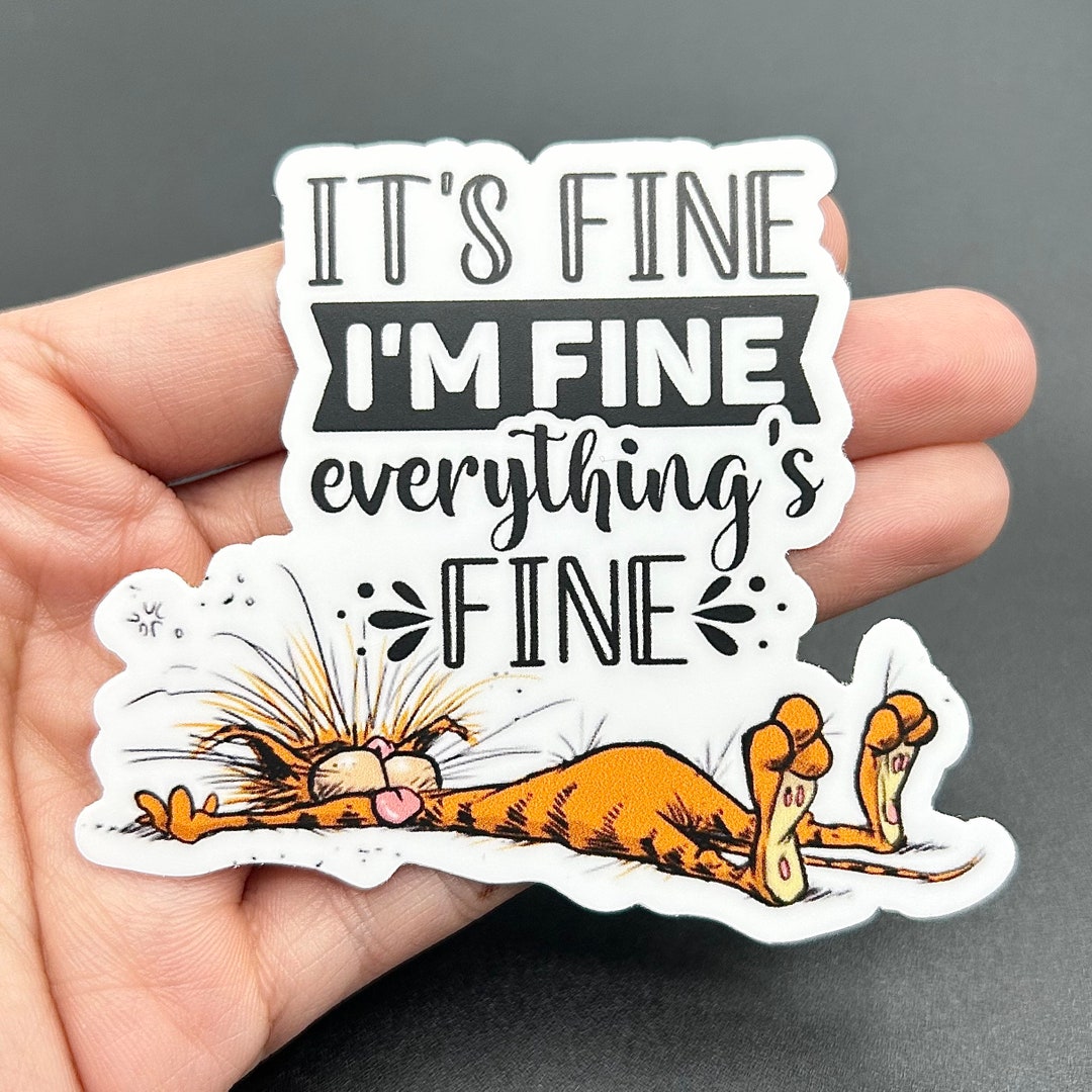 It's Fine, I'm Fine, Everything is Fine Sticker, Funny Sticker, Cat ...