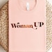 Woman up Shirt, Feminist Shirt, Women Empowerment, Women up T-shirt ...