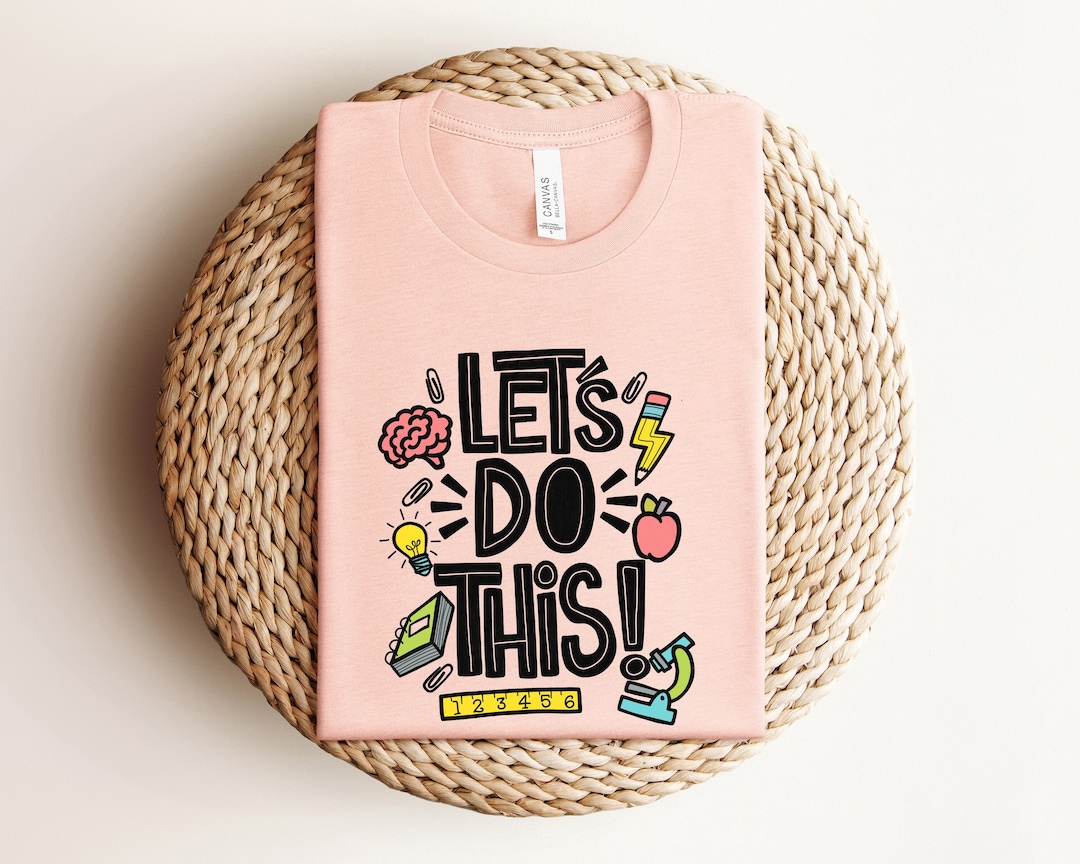 Let's Do This Shirt Shirt, Kindergarten Teacher Shirt, School Tools ...