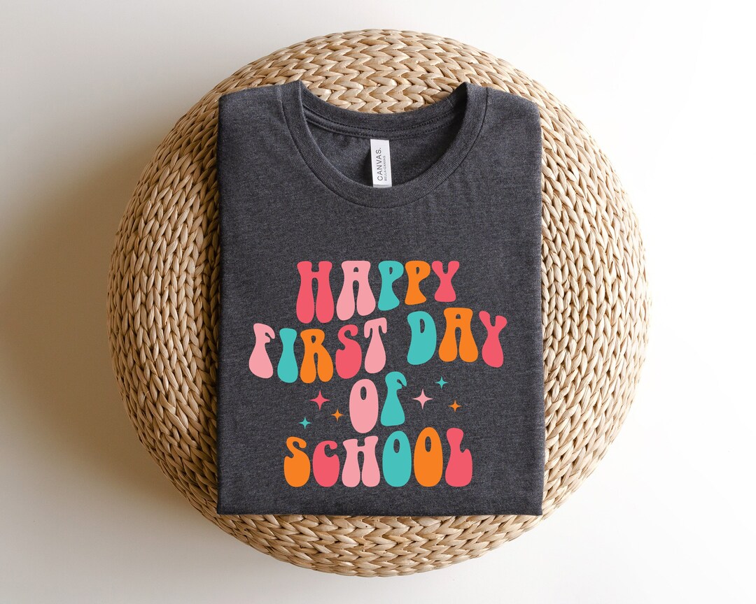 Happy First Day of School Shirt, First Day of School Vibes Shirt, First ...