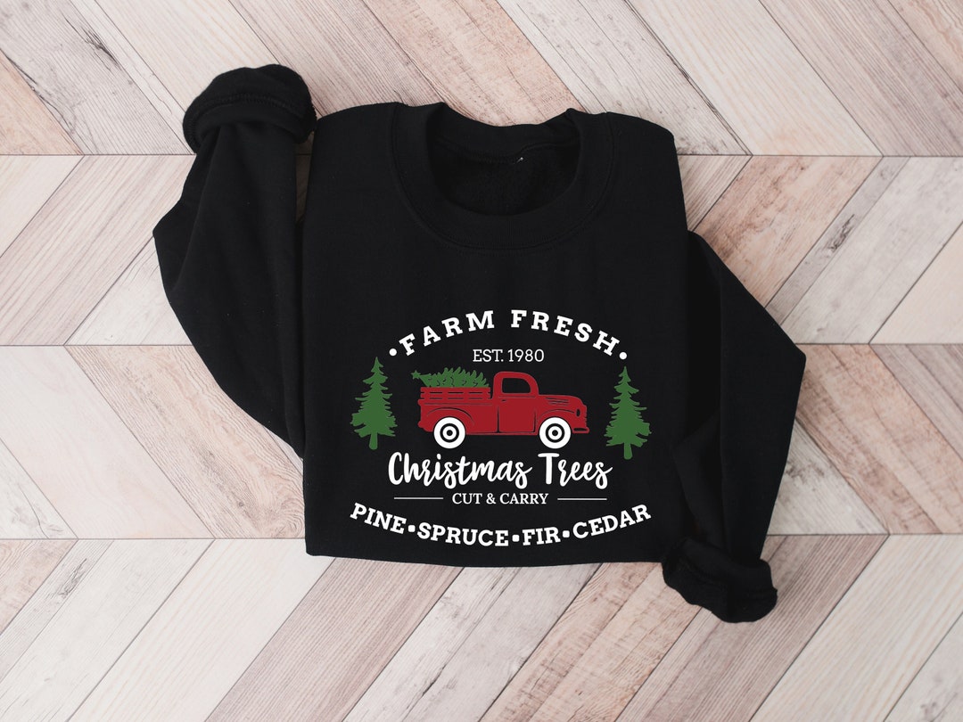 Farm Fresh Christmas Trees Truck Sweater, Christmas Shirt, Christmas ...