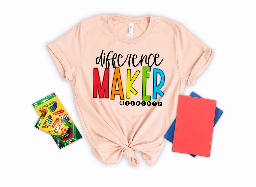 Difference Maker Teacher Shirt | Teacher Shirt, First Grade Teacher ...
