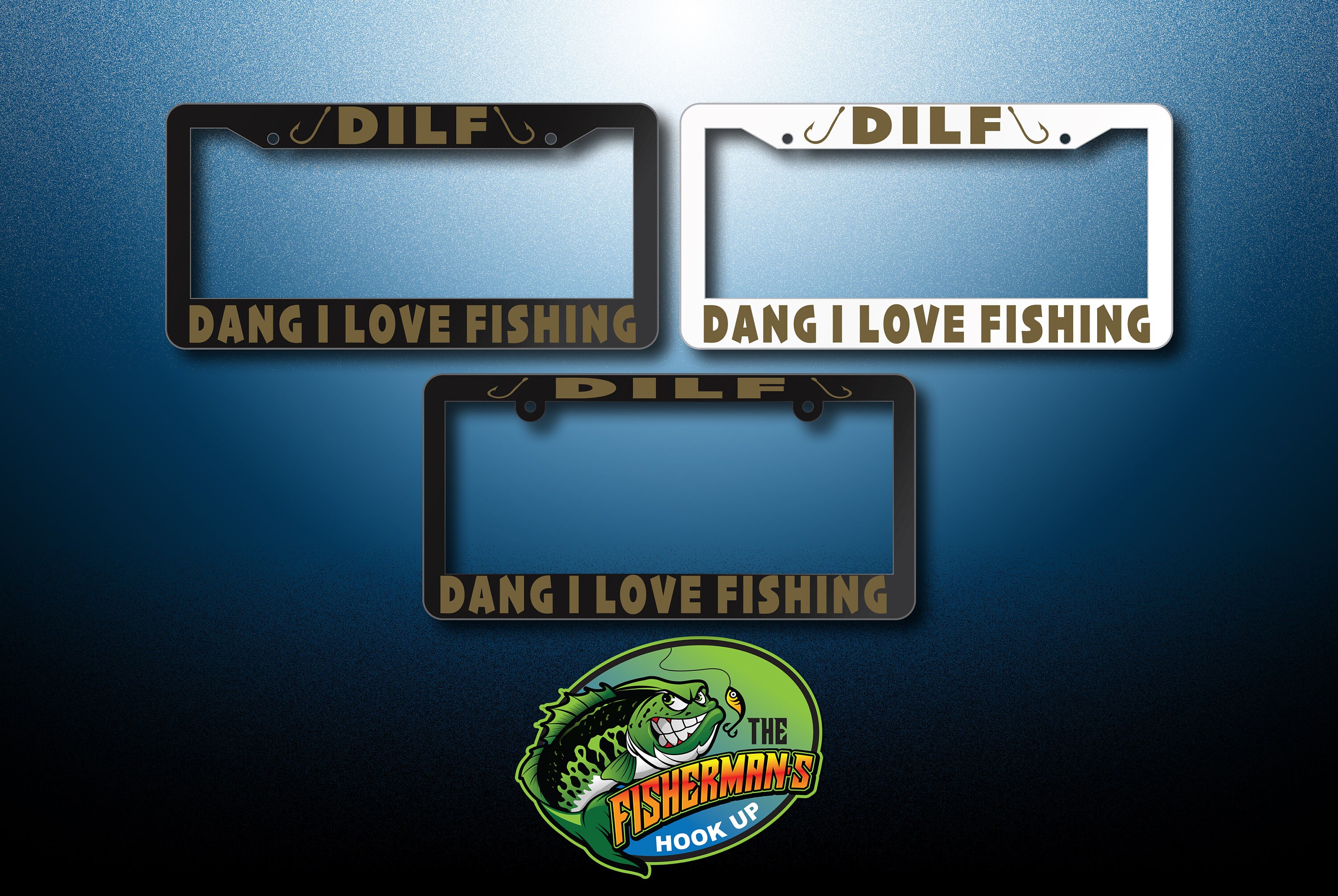 DILF Dang I Love Fishing License Plate Frame - Fisherman's Hook up ...