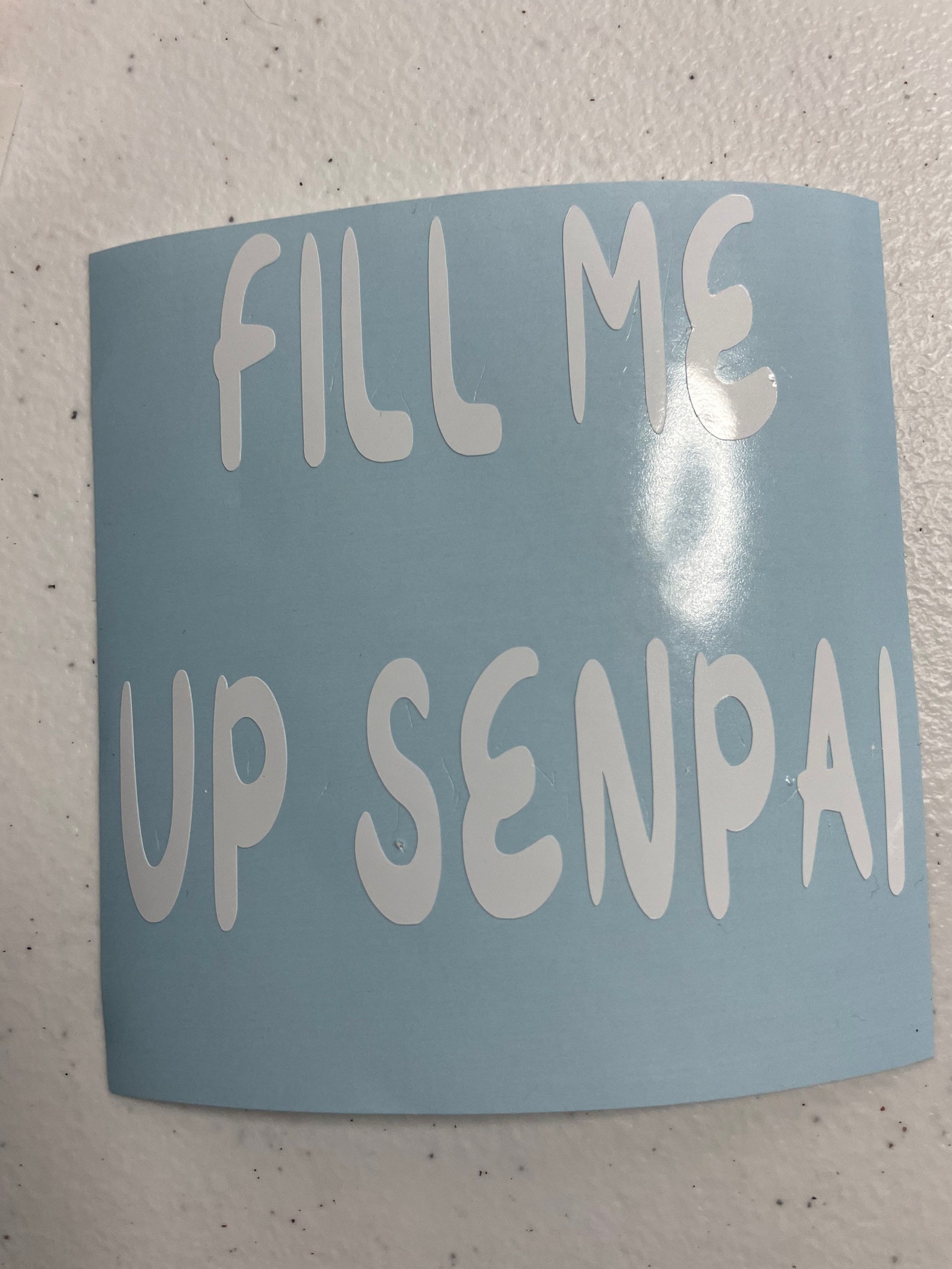 Fill Me up Senpai Vinyl Decal - Etsy