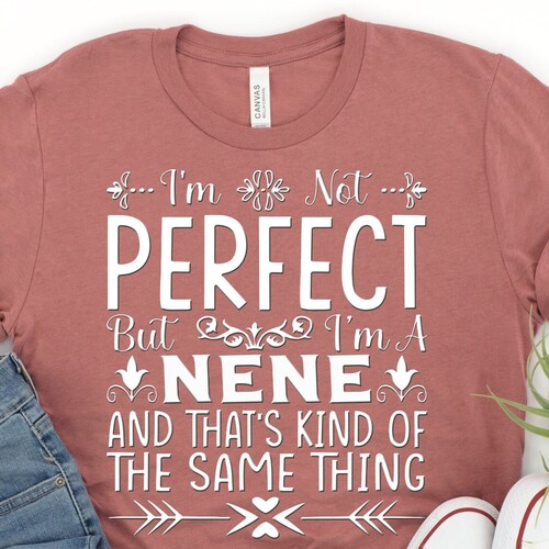 Nene Because Grandmother Funny Nene Shirt Gifts for Nene - Etsy