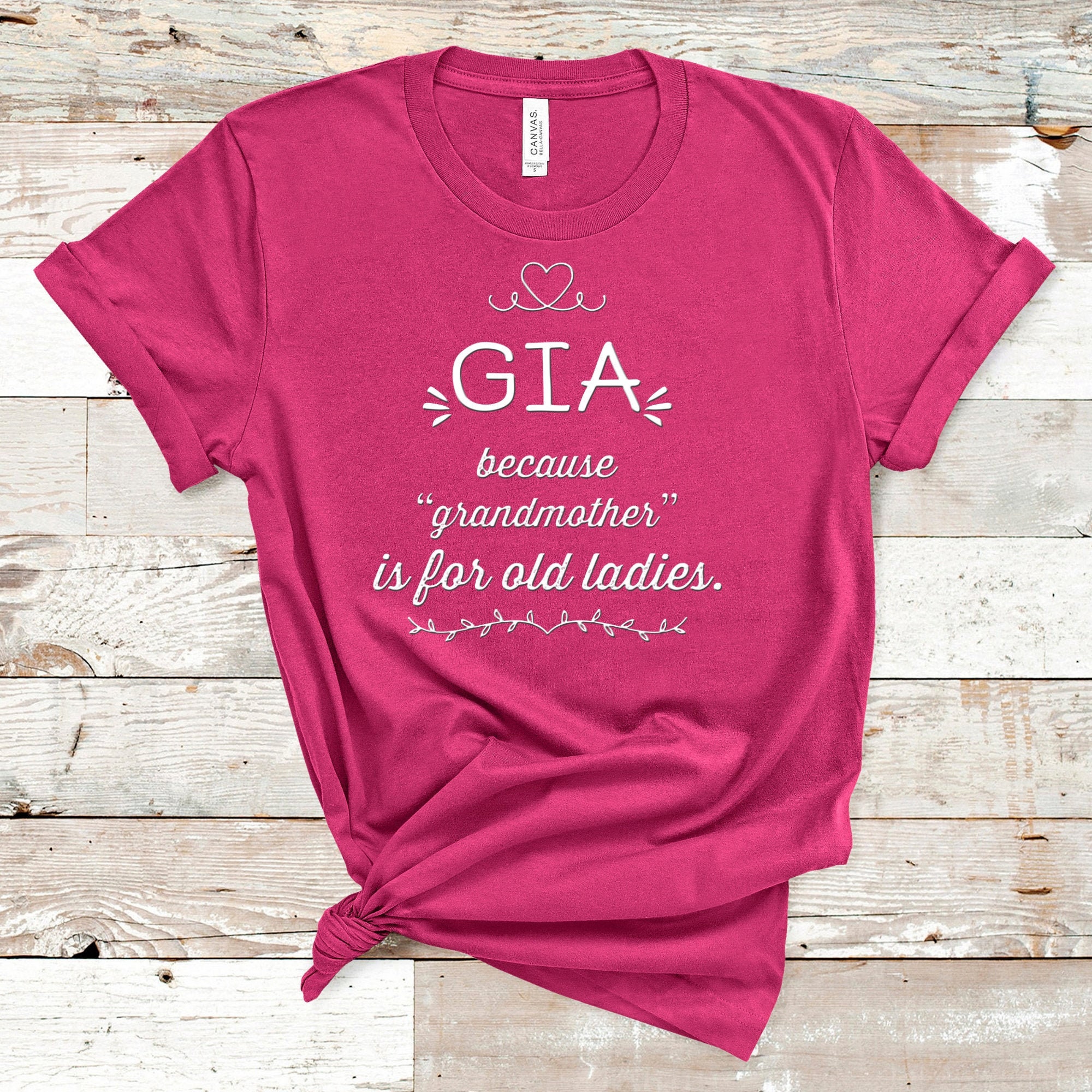 Gia Because Grandmother is for Old Ladies Funny Gia Shirt Gifts for Gia ...