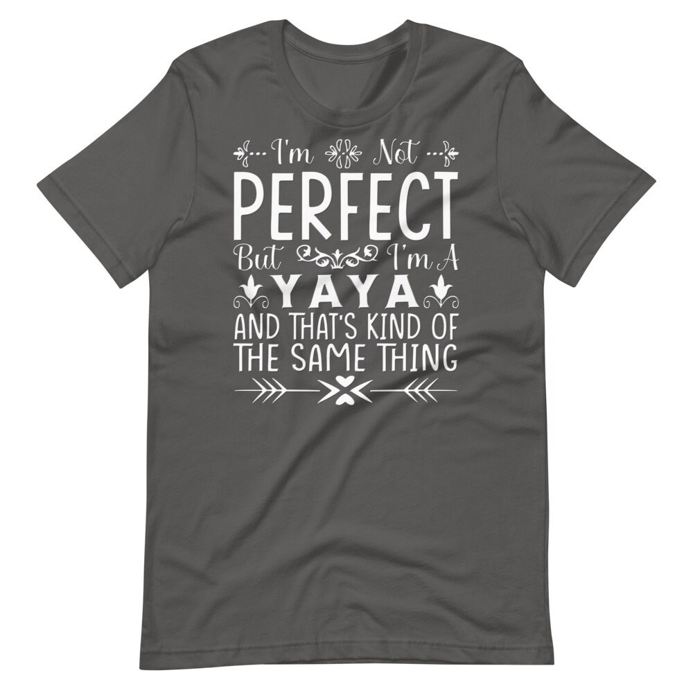 I'm Not Perfect but I'm A Yaya Funny Yaya Shirt Gifts - Etsy UK