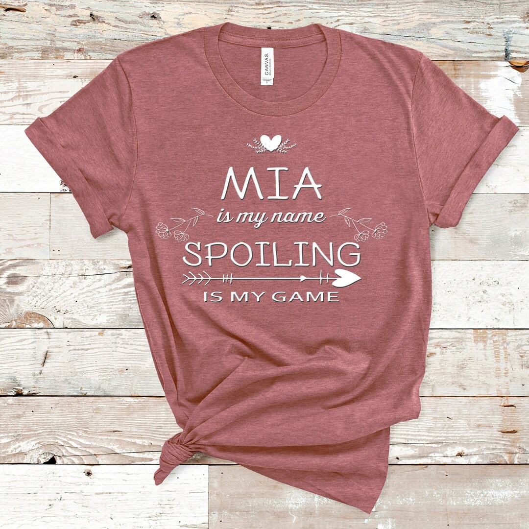 Mia is My Name Funny Mia Shirt Gifts for Mia Grandmother Best Gift Idea ...