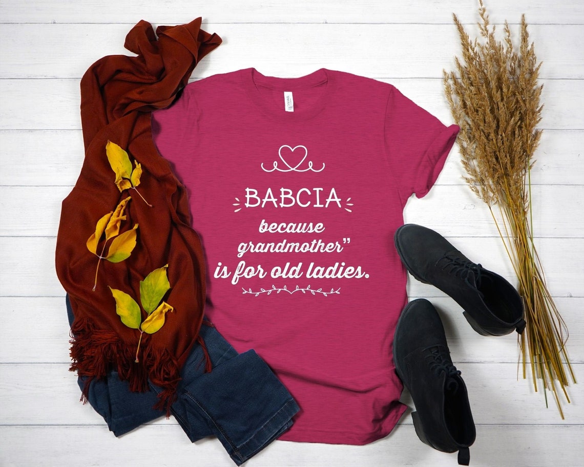 Babcia Because Grandmother Funny Babcia Shirt Gifts for Babcia Grandma ...