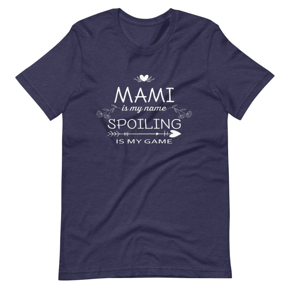 Mami is My Name Funny Mami Shirt Gifts for Mami Grandmother Best Gift ...