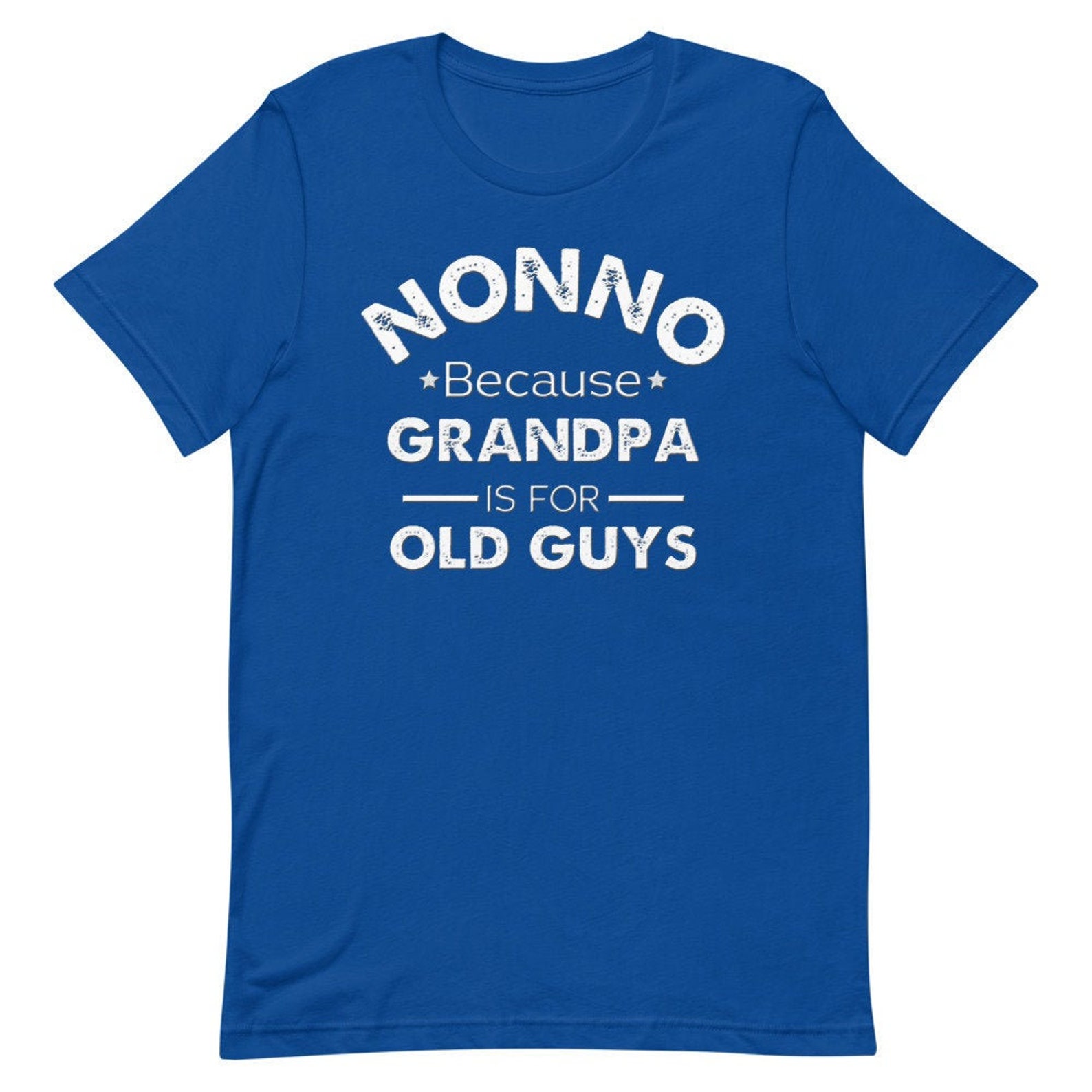 Nonno Because Grandfather is for Old Guys Shirt Tshirt Nonno Gift From ...