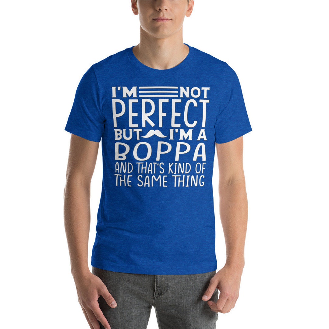 I'm Not Perfect but I'm A Boppa Shirt Boppa Gift From Granddaughter ...