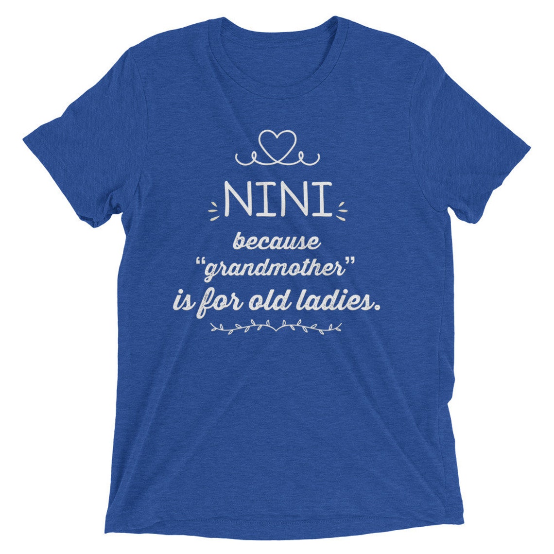 Nini Because Grandmother is for Old Ladies Funny Nini Shirt Gifts for ...