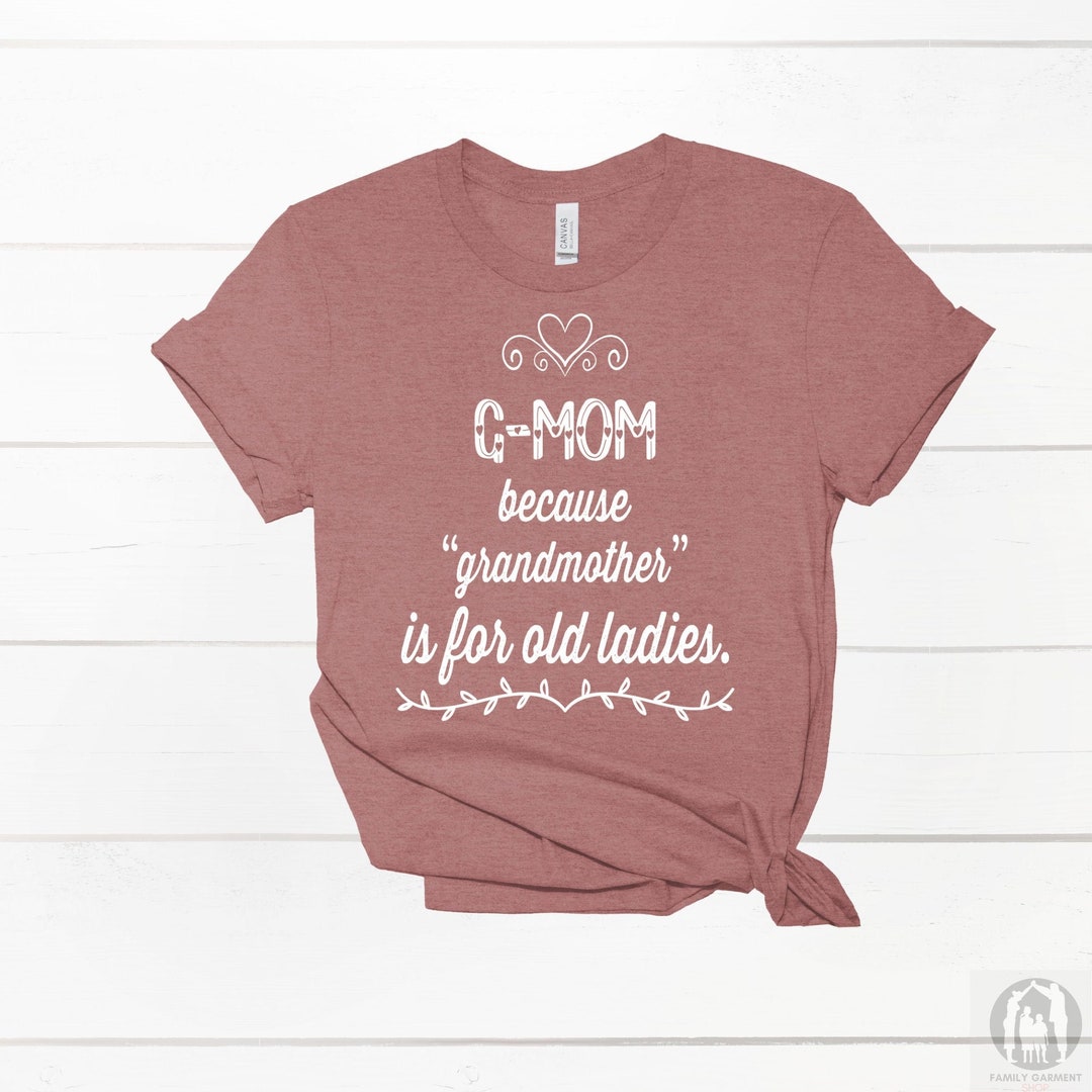 G-mom Because Abuela Abuela Camiseta Especial Abuela Regalo Idea para ...