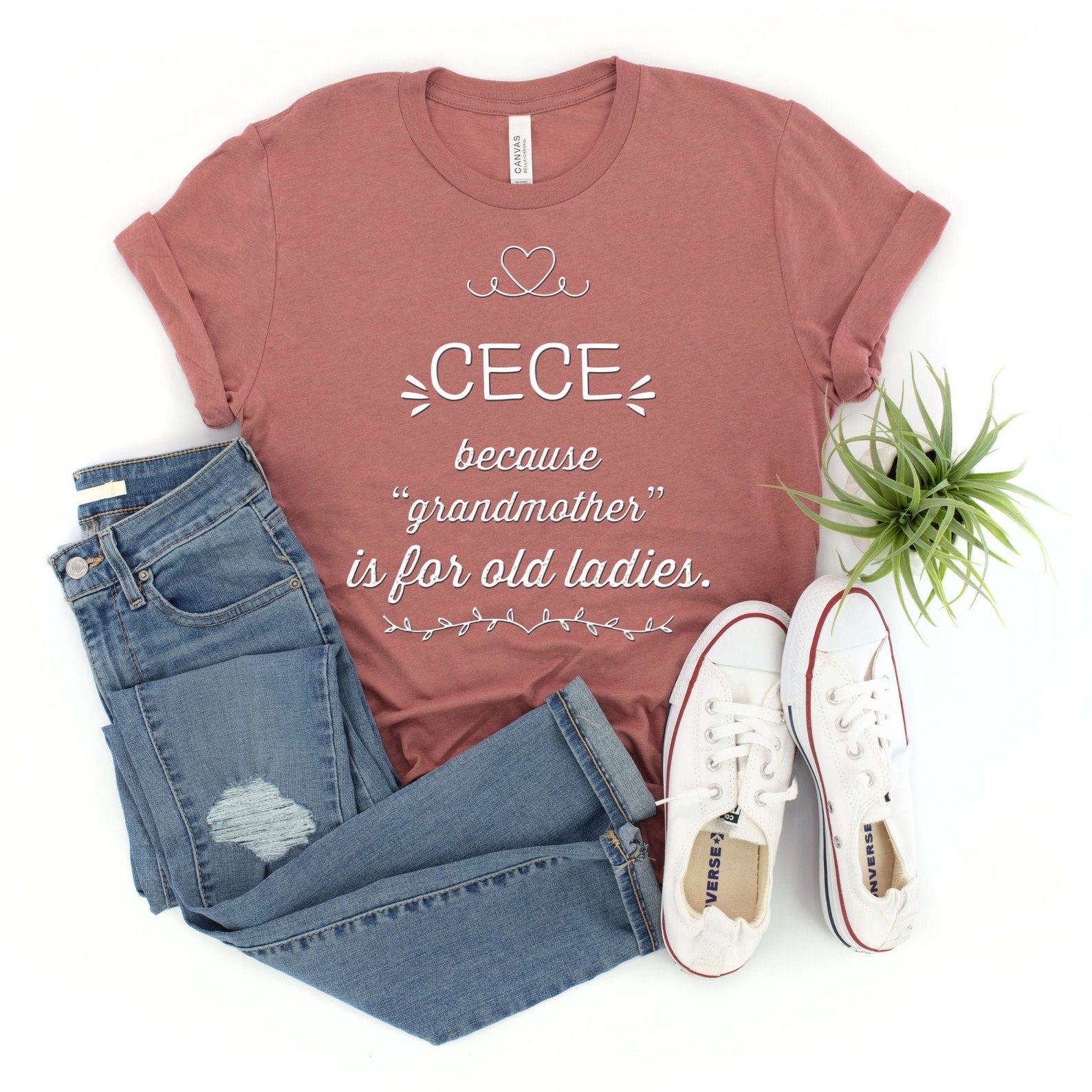 Cece Because Grandmother is for Old, Funny Cece Shirt Gifts for Cece ...